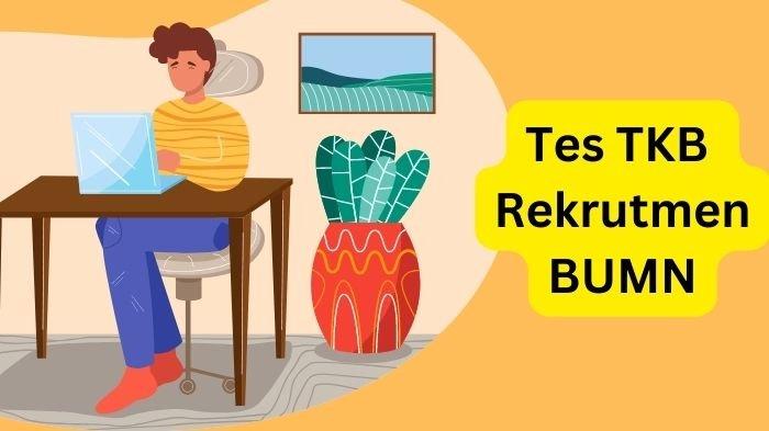 15 Contoh Soal TKB BUMN dan Jawaban untuk Posisi Staff Human Capital ...