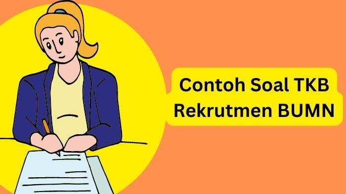 100 Contoh Soal TKB BUMN dan Jawaban di Tes RBB 2023 Posisi Staff ...