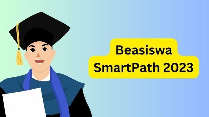 Beasiswa SmartPath 2023 untuk Pelajar SMA hingga Mahasiswa Punya Banyak Benefit, Cek Cara ...