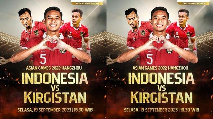Live Streaming Timnas U-24 Indonesia vs Kirgistan di Asian Games 2023 Malam Ini, Link TV Online ...