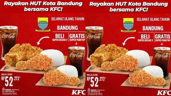 Katalog Promo KFC Hari ini, Rayakan HUT Kota Bandung Beli Super Besar 2 ...