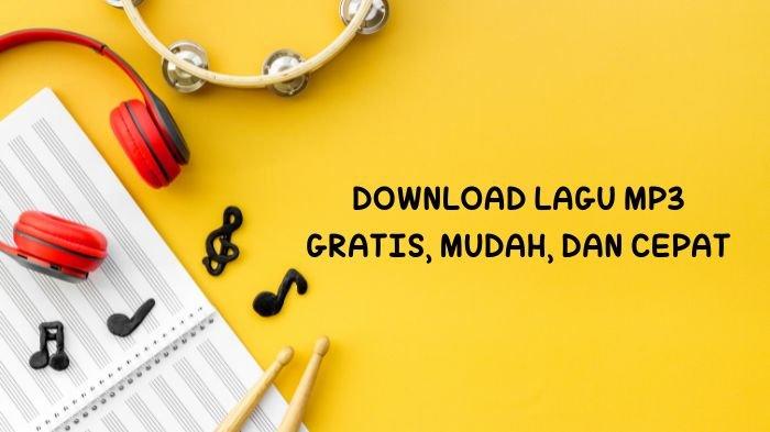 Download Lagu MP3 Gratis Full Album Tanpa Aplikasi YouTube, Unduh Musik ...
