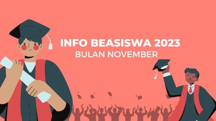 12 Info Beasiswa 2023 Bulan November untuk Pelajar SMP hingga Mahasiswa S2 Dalam dan Luar Negeri ...