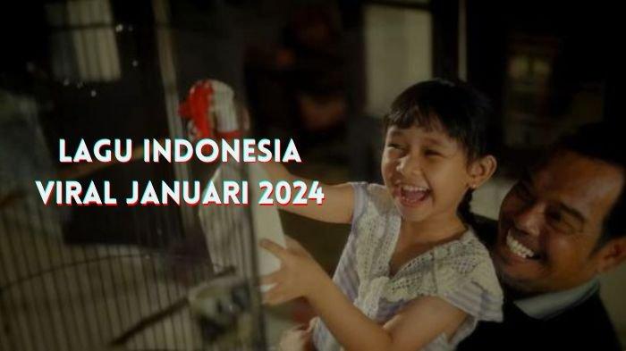 5 Lagu Indonesia Viral TikTok dan YouTube Januari 2024, Ada Single ...
