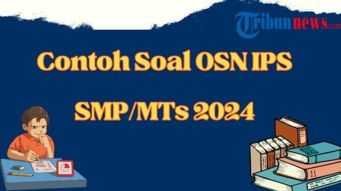 50 Soal dan Kunci Jawaban OSN IPS SMP/MTs 2024, Olimpiade Sains Nasional Kelas 7 sampai 9 ...