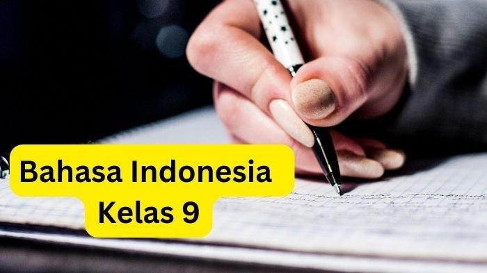 50 Contoh Soal Ujian Sekolah Bahasa Indonesia Kelas 9 2024 dan Kunci Jawaban Bentuk Pilihan ...
