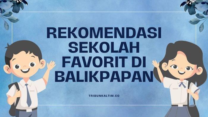 Rekomendasi 5 SMA Negeri Unggulan di Balikpapan, Segudang Prestasi dan Menjadi Favorit ...