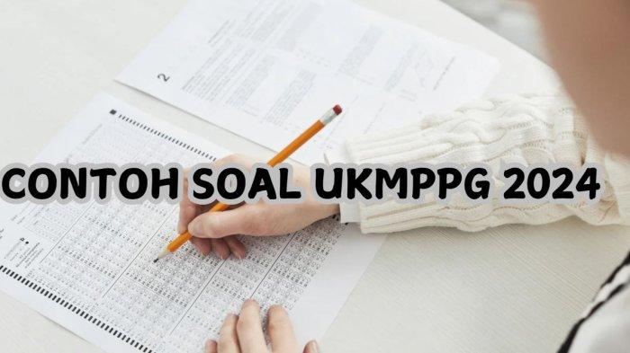 21 Kumpulan Prediksi dan Latihan Soal UKMPPG 2024 dalam Format Ebook Lengkap Jawaban dan ...