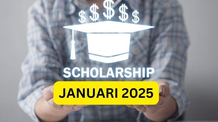 6 Info Beasiswa 2025 Bulan Januari-Februari Jenjang S1-S3 Luar Negeri, Ada Beasiswa LPDP ...
