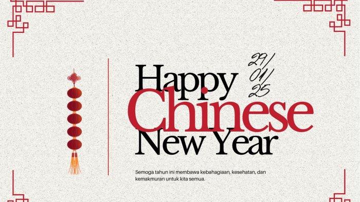 70 Ucapan Gong Xi Fa Cai Imlek 2025 dalam Bahasa Mandarin dan Artinya, Cocok untuk Caption ...