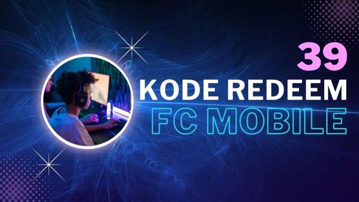 39 Kode Redeem FC Mobile Terbaru Tanggal 30 Januari 2025 di redeem.fcm.ea, Ada EURO Limited Pack ...