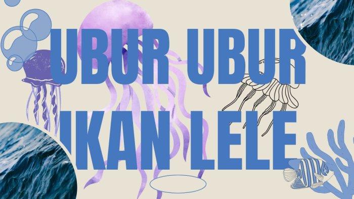 43 Pantun Ubur-ubur Ikan Lele yang Viral di TikTok, Cocok Jadi Caption di Instagram/WhatsApp ...