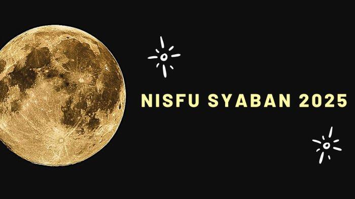 Kapan Malam Nisfu Syaban? Ini Doa dan Amalan, Serta Jadwal Puasa Nisfu ...
