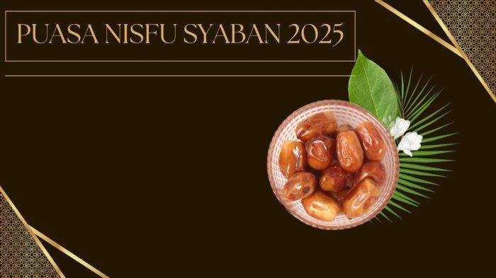 Jadwal Puasa Nisfu Syaban 2025, Cek Keutamaan dan Tata Cara ...