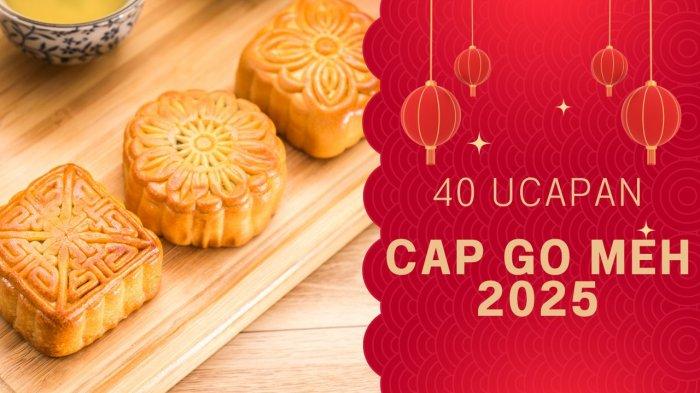 40 Ucapan Cap Go Meh 2025 Penuh Doa dan Harapan, Sampaikan ke Keluarga, Teman, hingga Pacar ...