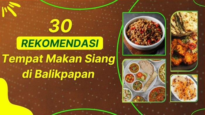 30 Rekomendasi Tempat Makan Siang di Balikpapan Enak, Murah, dan ...
