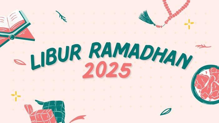 Libur Awal Puasa 2025, Cek Tanggal Penting dan Jadwal Anak Sekolah Selama Ramadhan 2025 ...