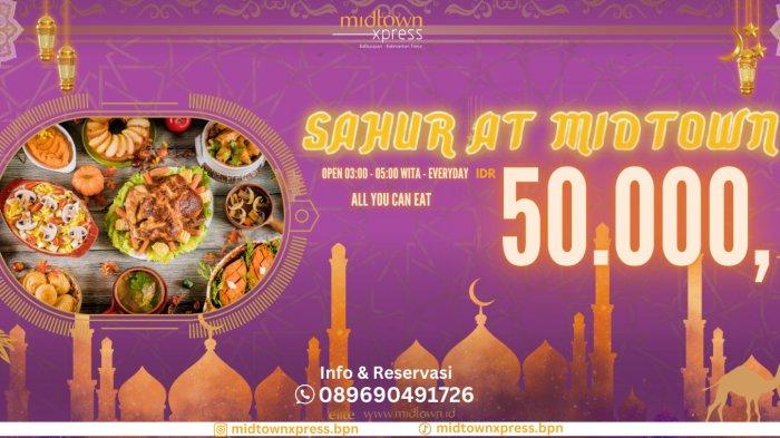 Nikmati Sahur Berkah di 'Sahur at Midtown' Hanya Rp50.000, All You Can ...