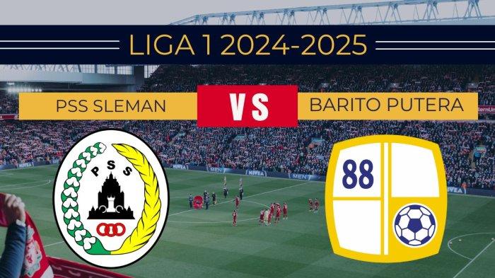 Link Live Streaming PSS Sleman vs Barito Putera di Liga 1 Hari Ini, Kick-off Jam 20.30 WIB ...