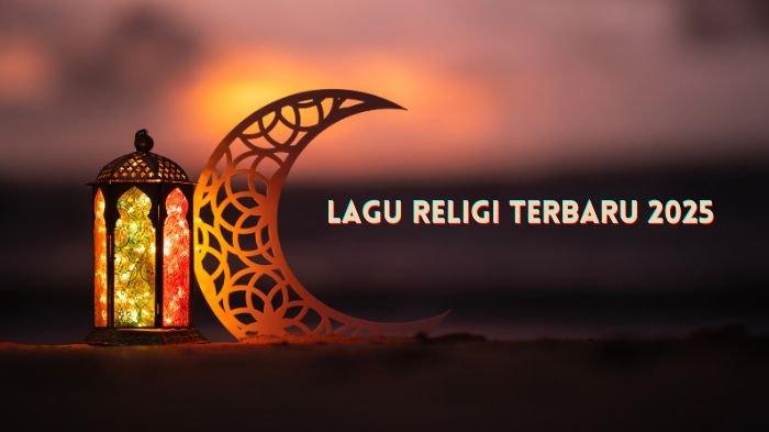 Kumpulan 4 Lagu Religi Viral Selama Ramadhan 2025, Terbaru Ada Lagu ...