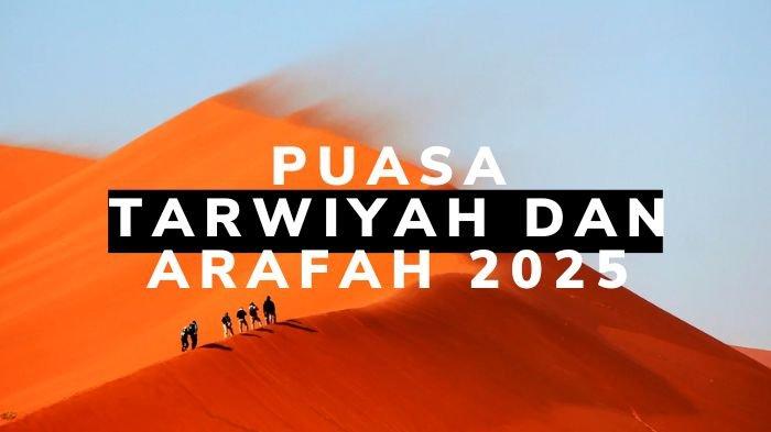 Puasa Tarwiyah dan Arafah 2025 Tanggal Berapa? Lengkap Bacaan Niat hingga Keutamaannya ...