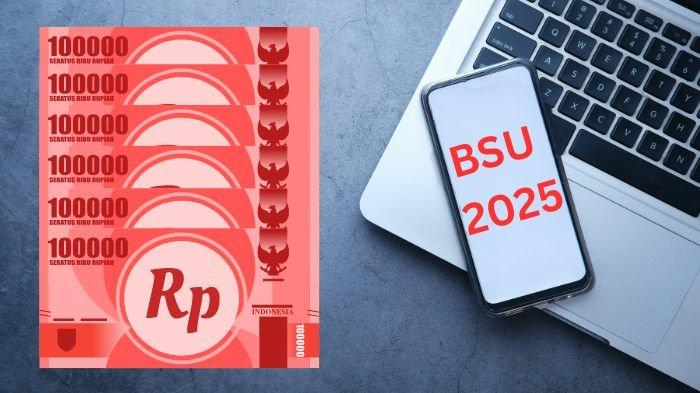 Aturan BSU 2025 sesuai Permenaker Terbaru Cair Sekaligus Rp 600 Ribu, 4 Cara Cek Penerima BSU ...