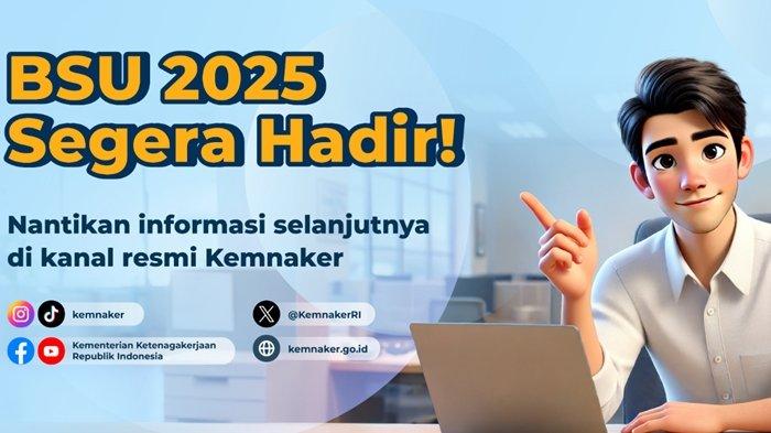 Info Baru BSU 2025, Cara Daftar BSU BPJS Ketenagakerjaan 2025, Cek BSU Kemnaker 2025 dengan NIK ...