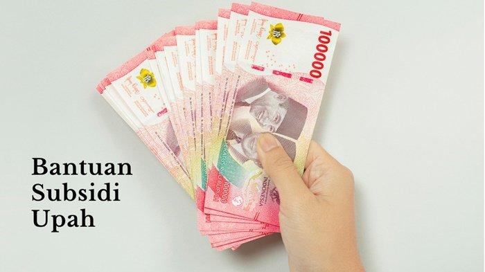 BSU Bantuan Subsidi Upah Cair, Link Daftar BSU BPJS Ketenagakerjaan, Cara Pengecekan NIK ...