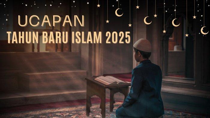 90 Ucapan Selamat Memperingati Tahun Baru Islam 2025 untuk Sambut 1 Muharram 1447 H ...