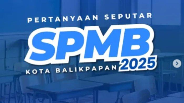 9 Pertanyaan Seputar SPMB Balikpapan 2025 Lengkap Cara Daftar Online Murid Baru SD-SMP ...