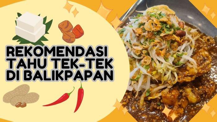 10 Rekomendasi Tempat Makan Tahu Tek-Tek Viral di Balikpapan, Harga ...