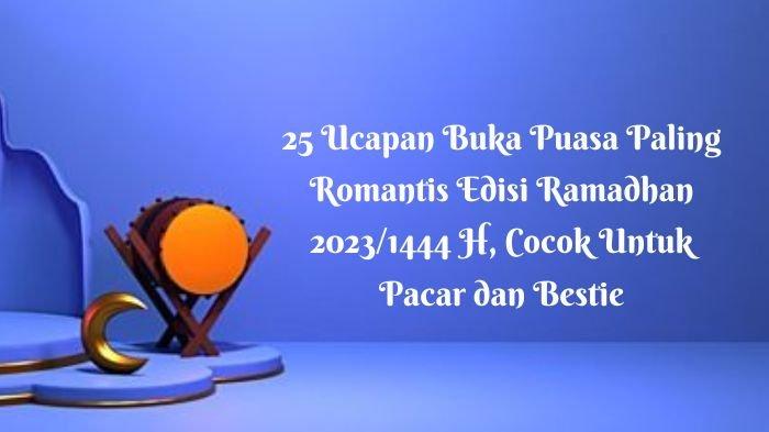 25 Ucapan Buka Puasa Paling Romantis Edisi Ramadhan 2023/1444 H, Cocok ...