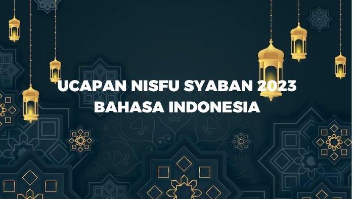 45 Ucapan Nisfu Syaban 2023 Bahasa Indonesia Kata Kata Minta Maaf