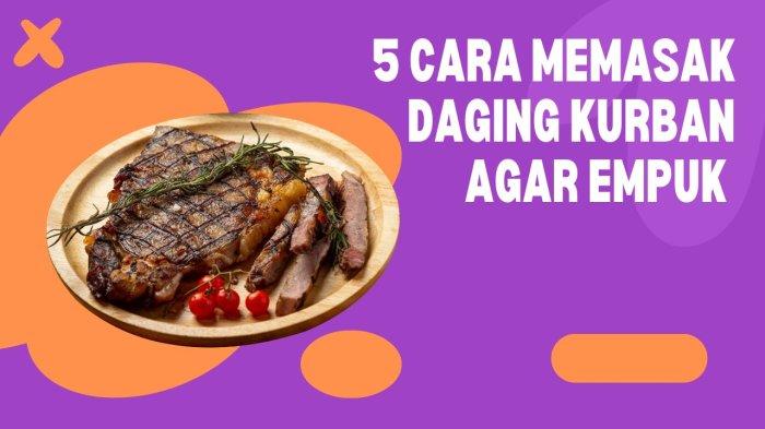 5 Cara Memasak Daging Kurban Agar Empuk Lengkap dengan Resep Rendang ...