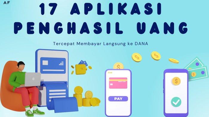 17 Aplikasi Penghasil Uang Rp 100 Ribu Perhari, Tercepat Membayar Langsung ke DANA - Tribunkaltim.co