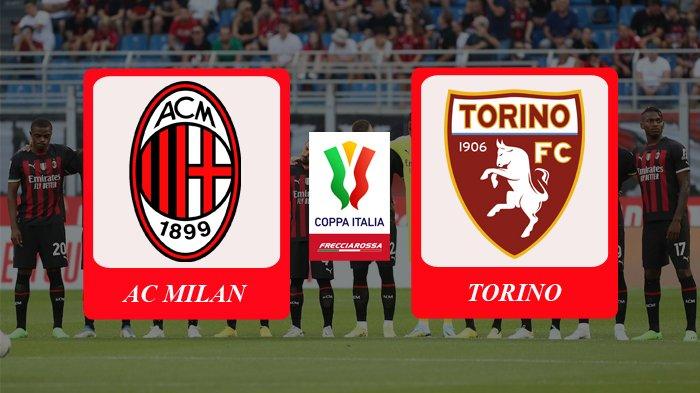 Coppa Italia: Prediksi Skor AC Milan vs Torino Malam Ini, Head to Head, dan Link Live Streaming ...