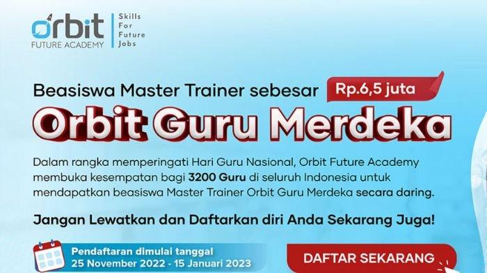 Info Beasiswa 2023: Beasiswa Orbit Guru Merdeka, Beri Para Guru Pelatihan Senilai Rp 6,5 Juta ...