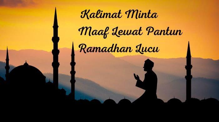 51 Kalimat Minta Maaf Lewat Pantun Ramadhan Lucu, Mengandung Doa dan ...