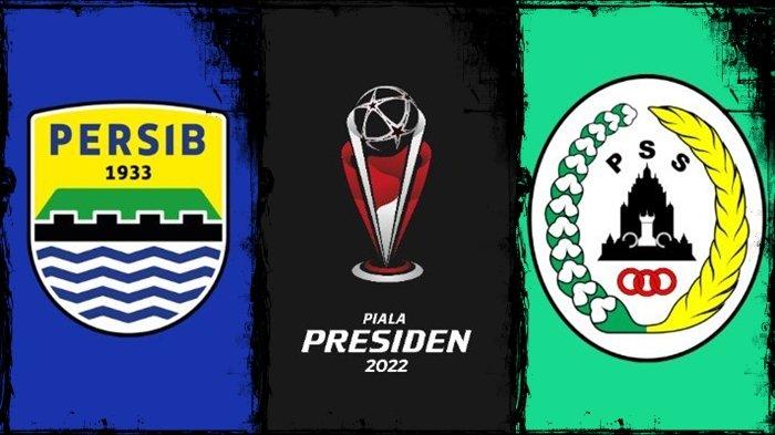 Line Up & Jam Tayang Piala Presiden 2022 Hari Ini: Persib vs PSS Sleman, Live Streaming Indosiar ...