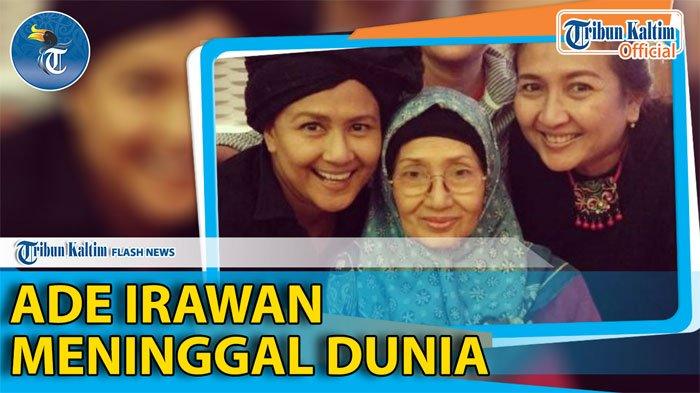 NEWS VIDEO Artis Senior Ade Irawan Meninggal Dunia - Tribunkaltim.co