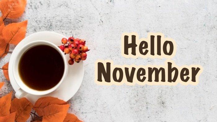 Awal Bulan, Kumpulan Quotes November 2020 untuk Dibagikan atau Status ...