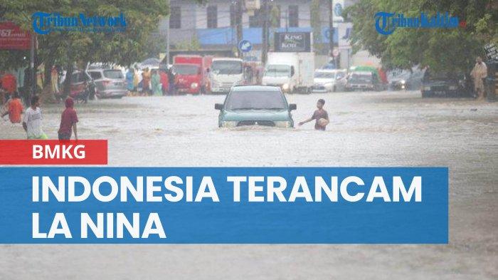NEWS VIDEO BMKG Imbau Waspada dan Ungkap Dampak Fenomena La Nina bagi Indonesia - Tribunkaltim.co