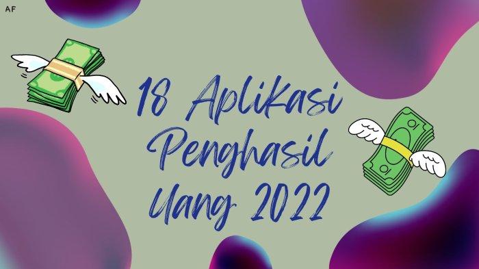 18 Aplikasi Penghasil Uang Real 2022, Terbukti Membayar Langsung ke ...