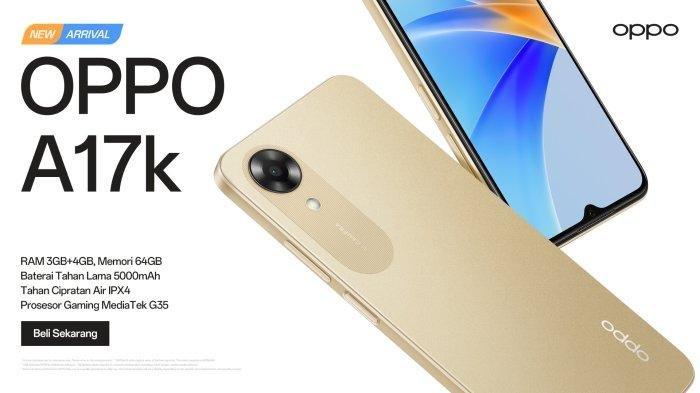 HP Oppo A17k Harganya Rp 1,6 Jutaan, Ini Spesifikasi Lengkapnya, Miliki ...