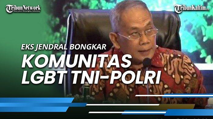 NEWS VIDEO Eks Jenderal Bongkar Komunitas LGBT TNI-Polri - Tribunkaltim.co