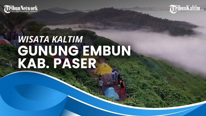 NEWS VIDEO Gunung Embun di Kabupaten Paser, Dipadati Wisatawan dari ...