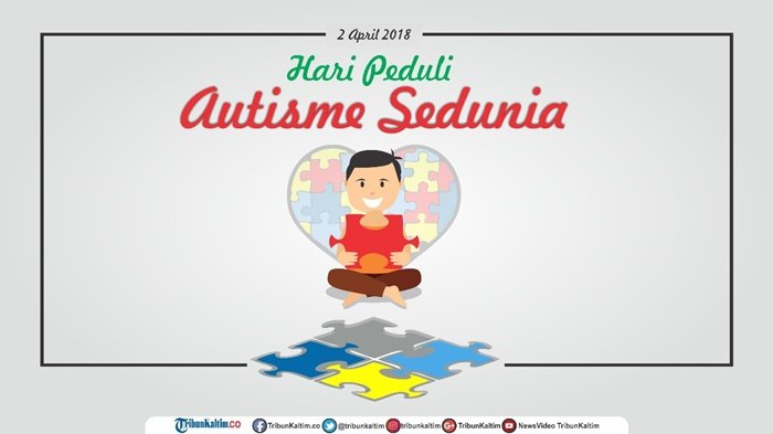Makna dan Tema Tentang Perayaan Hari Peduli Autisme Sedunia yang ...