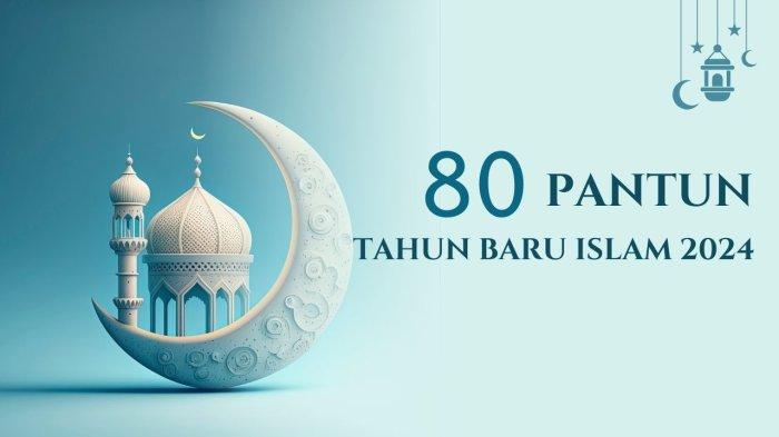 80 Pantun Tahun Baru Islam 2024/1446 H yang Bisa Digunakan Besok untuk ...