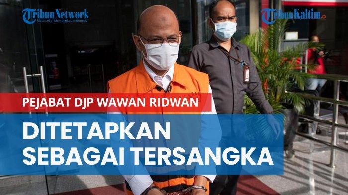 NEWS VIDEO KPK Tetapkan Pejabat DJP Wawan Ridwan Sebagai Tersangka TPPU ...