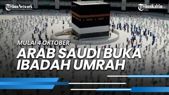 NEWS VIDEO KABAR GEMBIRA Mulai 4 Oktober Arab Saudi Buka Ibadah Umrah, Catat Syaratnya ...